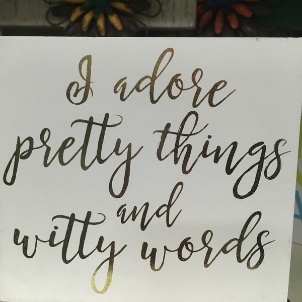 I Adore Pretty Things And Witty Words
