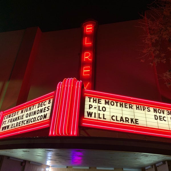 El Rey Theatre - Downtown Chico - 5 tips