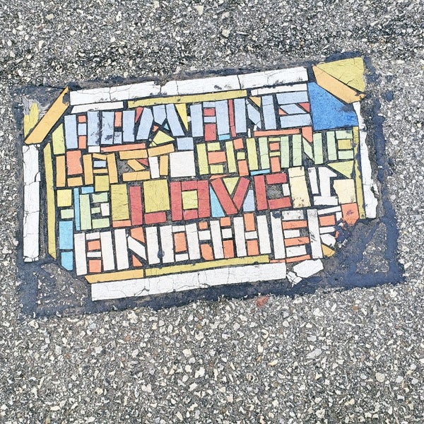 HUMANS LAST CHANCE LOVE 1 ANOTHER tile - Downtown Cleveland - Cleveland, OH