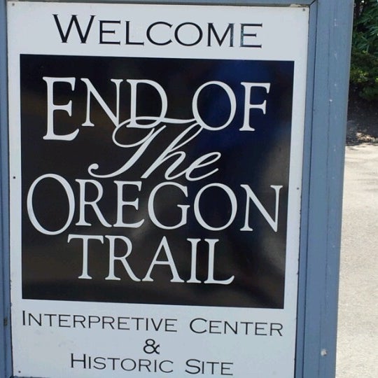 End Of The Oregon Trail - Oregon City, OR