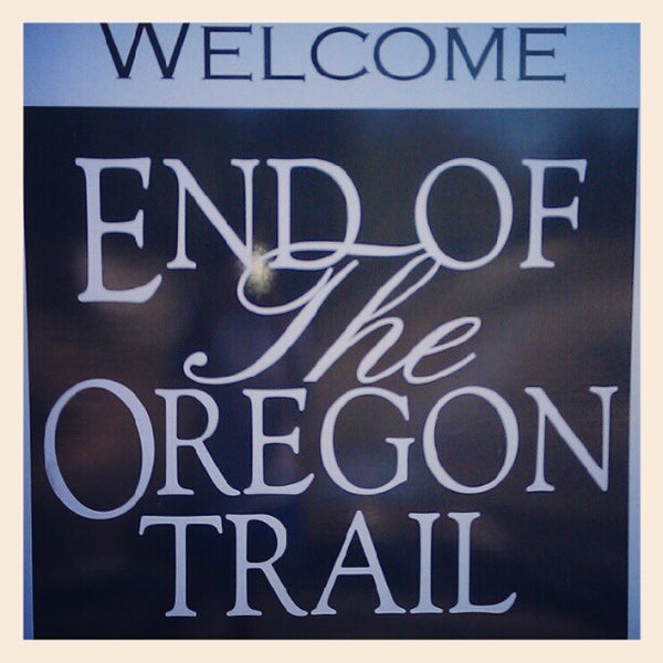End Of The Oregon Trail - Oregon City, OR
